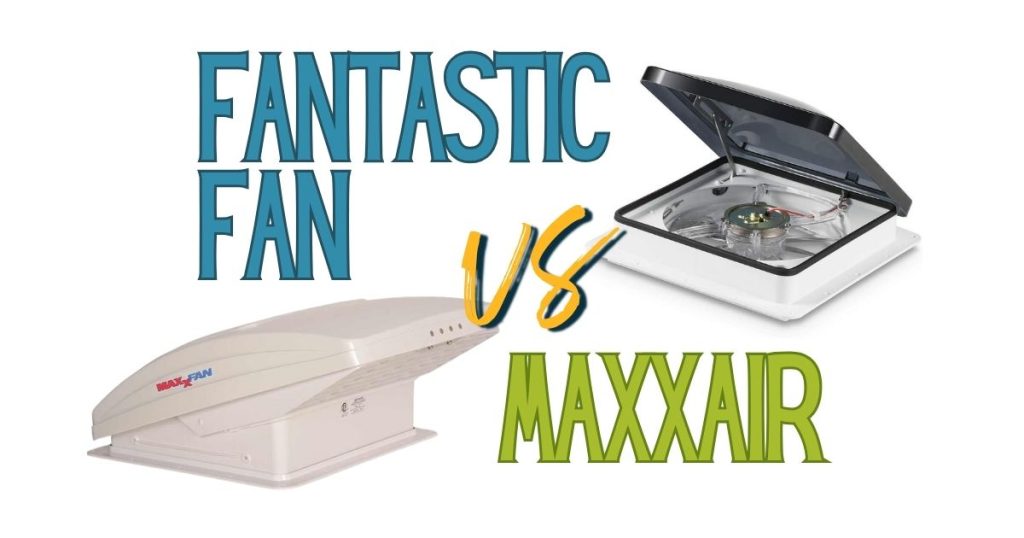 Maxxair Fan vs Fantastic Fan Comparison
